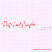 Perfect and Complete – The journey to the real you. "But let patience ...